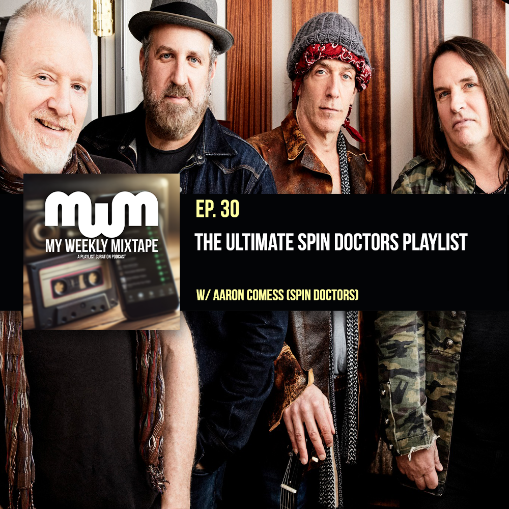 The Ultimate Spin Doctors’ Playlist (feat. Aaron Comess of Spin Doctors ...