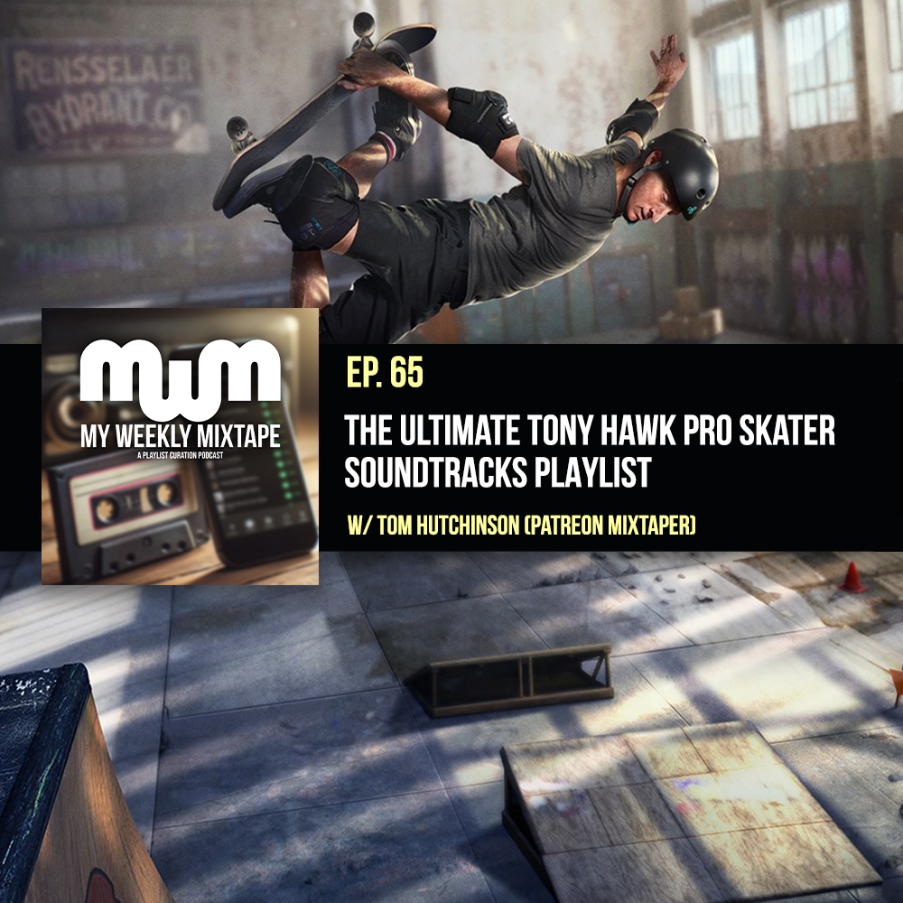 The Ultimate Tony Hawk Pro Skater Soundtracks Playlist – My Weekly Mixtape