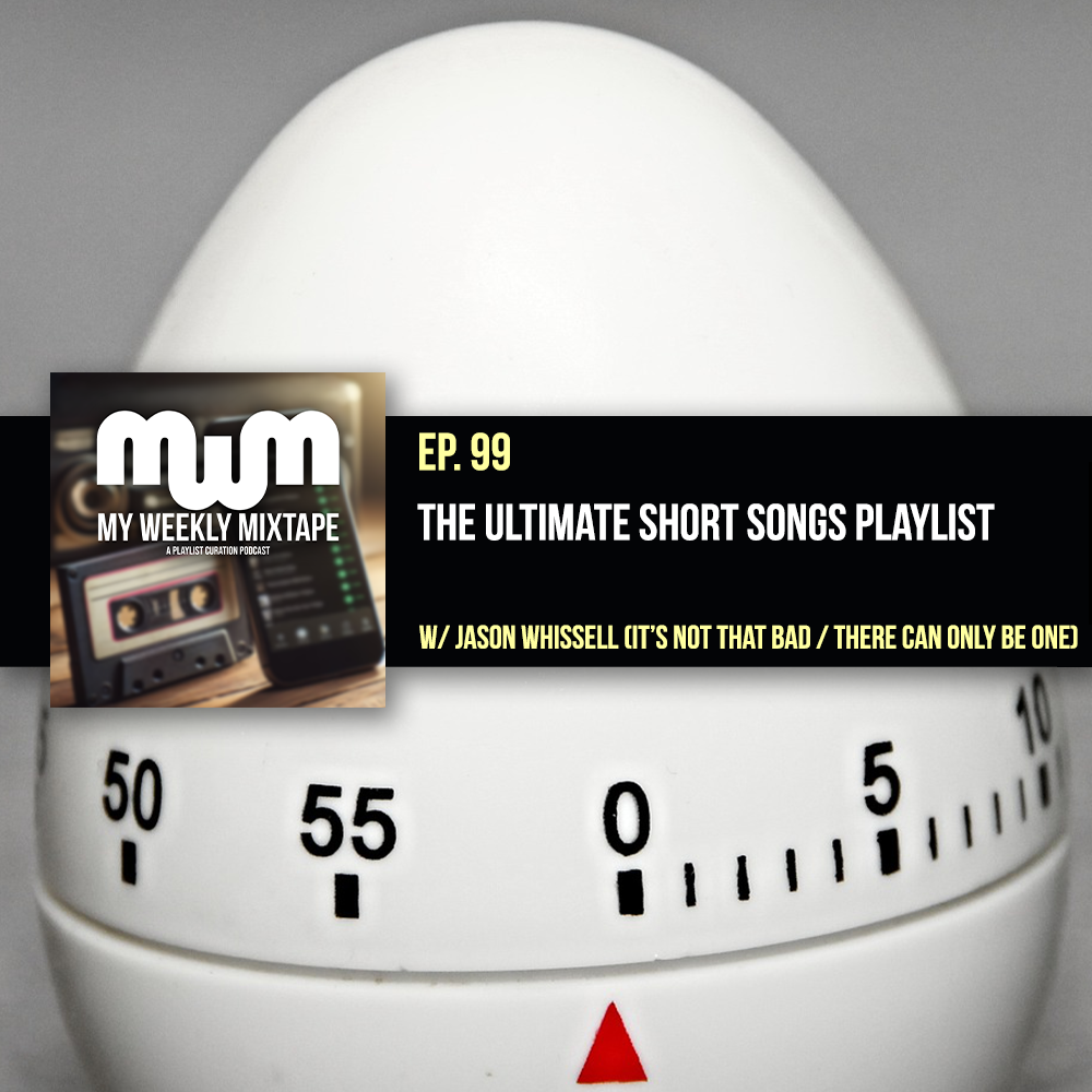 The Ultimate Short Songs Playlist – My Weekly Mixtape