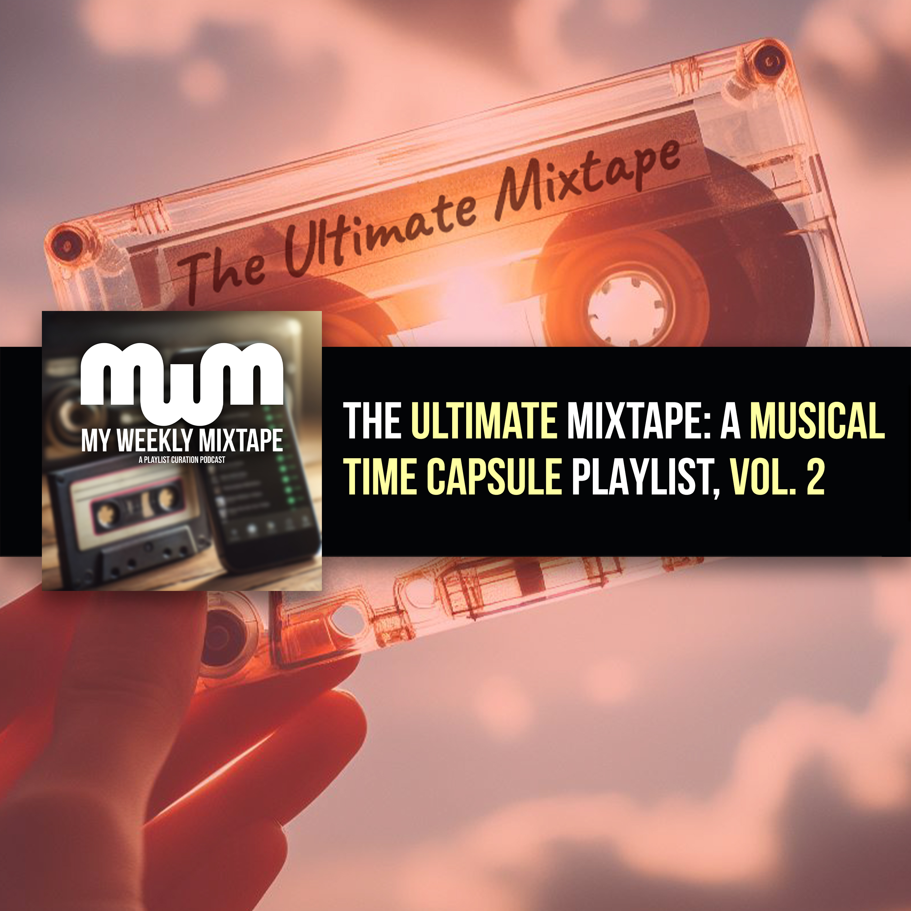 The Ultimate Mixtape: A Musical Time Capsule Playlist, Vol. 2 – My ...