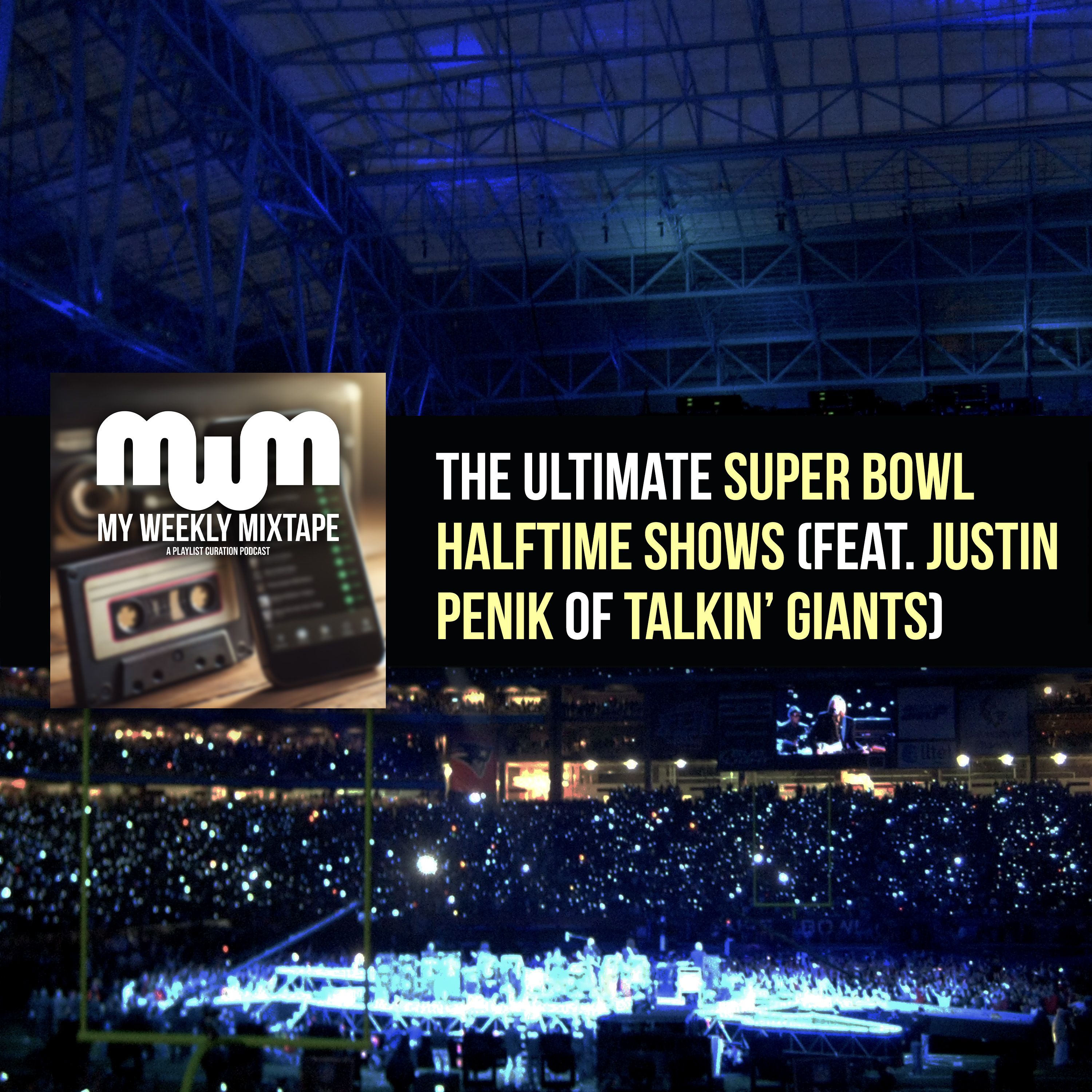 The Ultimate Super Bowl Halftime Shows (feat. Justin Penik of Talkin ...