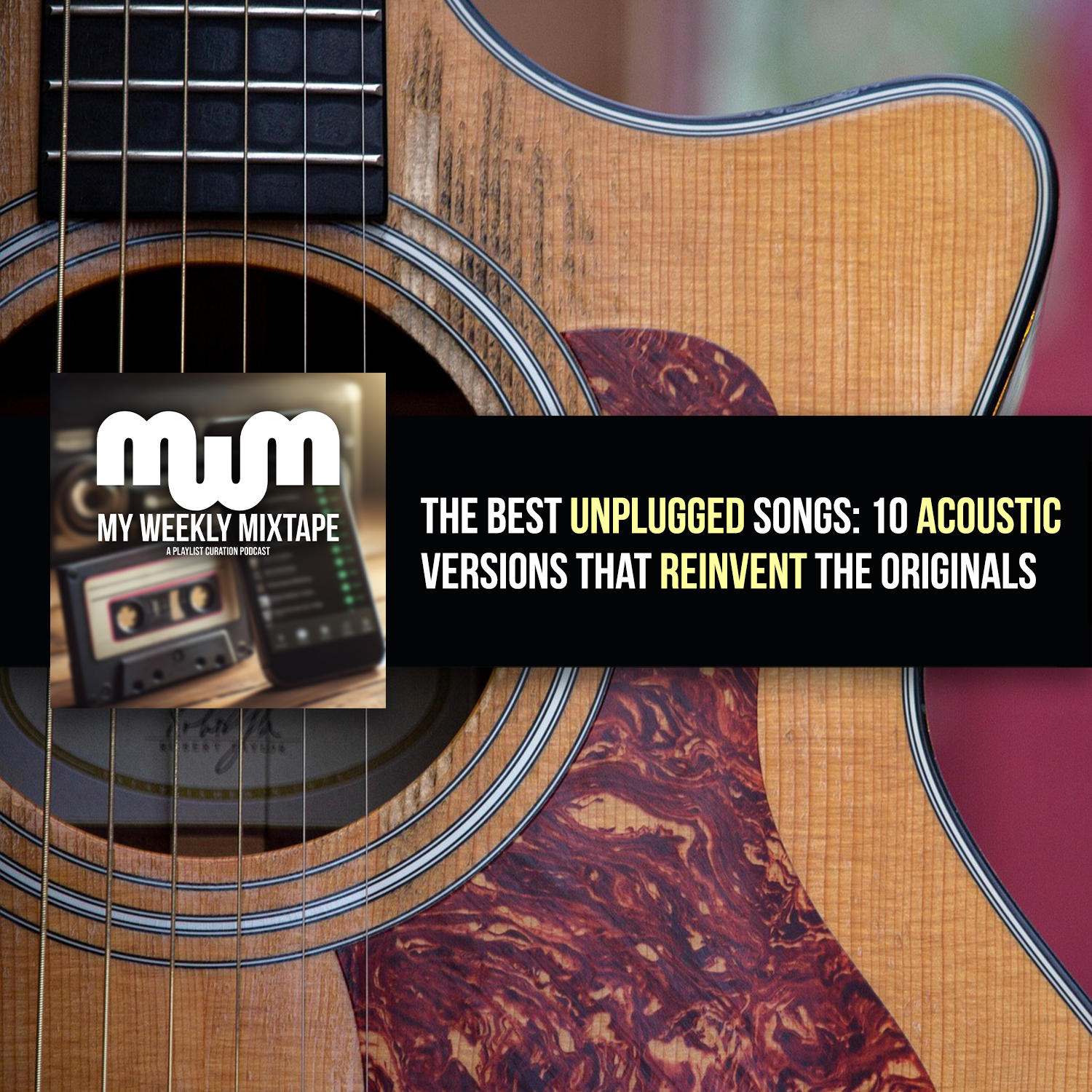 The Best Unplugged Songs: 10 Acoustic Versions That Reinvent the Originals – My Weekly Mixtape